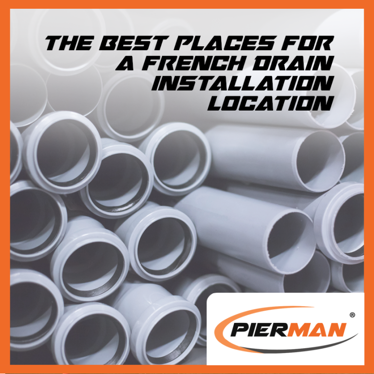 The Best Places For A French Drain Installation Location - PIERMAN ...